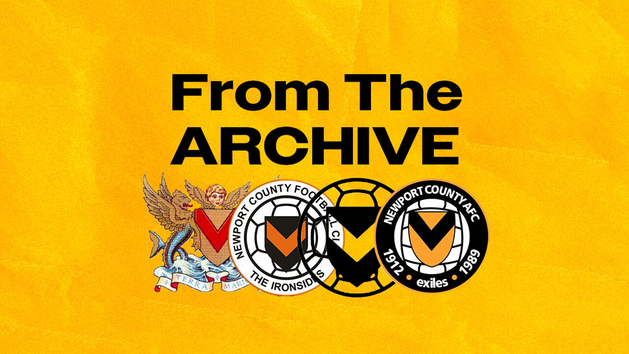 From the Archive | Three for Three at Home | Newport County A.F.C.