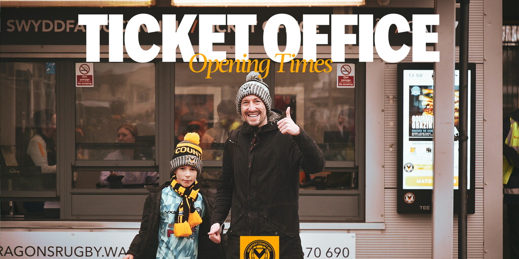 Ticket Office Hours | June 2 - June 6 | Newport County A.F.C.